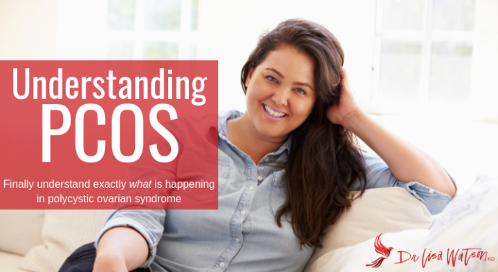 Understanding Polycystic Ovarian Syndrome | Dr. Lisa Watson