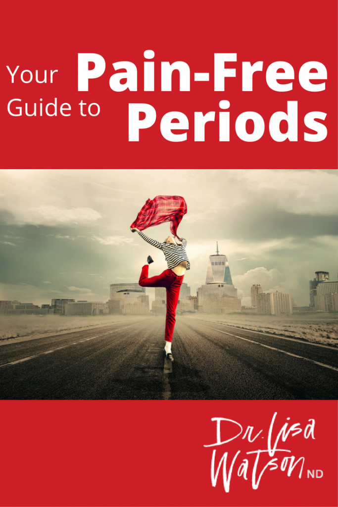 Your Guide to Pain Free Periods | Dr. Lisa Watson