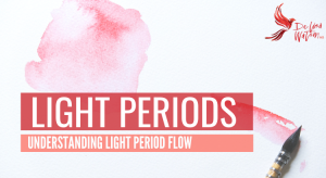 Light periods | Dr. Lisa Watson